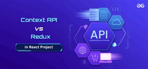 context api vs redux which one for your next project geeksforgeeks