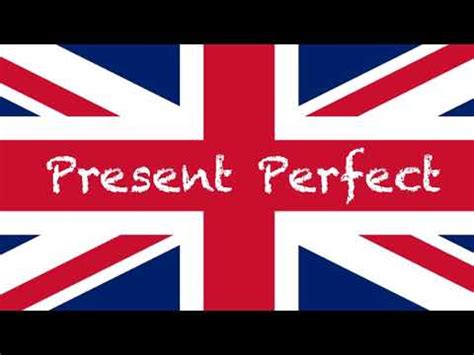Present Perfect Bildung Und Anwendung Key Words Regeln YouTube