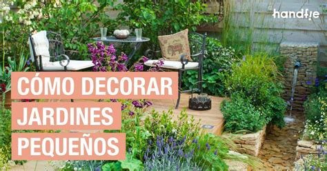 Cómo decorar un jardín pequeño 10 trucos para sacarle partido