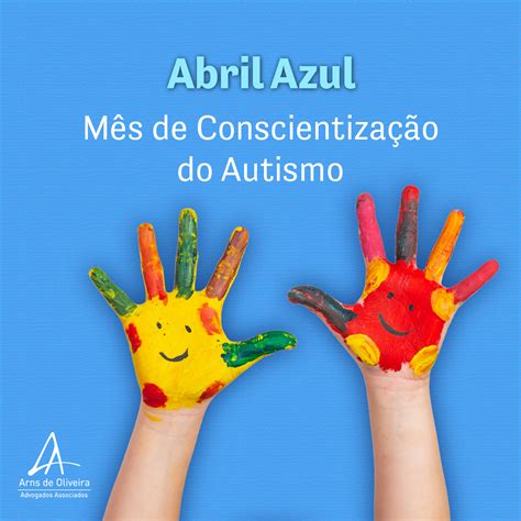 Abril Azul Mês de Conscientização do Autismo Arns de Oliveira