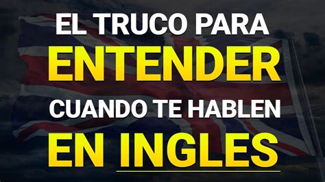 SI APRENDES ESTE TRUCO PODRAS ENTENDER EL INGLES MUY RAPIDO APRENDE