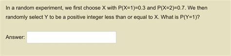 solved in a random experiment we first choose x with p x 1 0 3 and p x 2 0 7 we then