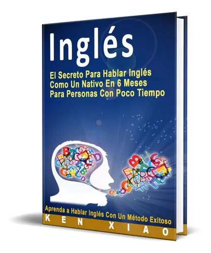 Ingl S El Secreto Para Hablar Ingl S Como Un Nativo Cuotas Sin