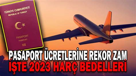 PASAPORT ÜCRETLERİNE REKOR ZAM İŞTE 2023 HARÇ BEDELLERİ Köroğlu