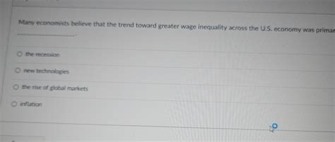 Solved Many Economists Believe That The Trend Toward Greater Chegg