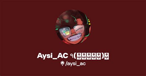 Aysi AC ٩ ๑ ๑ ۶ Twitter Linktree