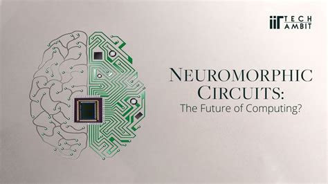 neuromorphic circuits the future of computing