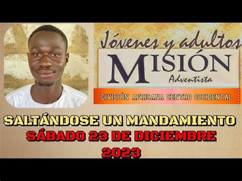 MISIONERO ADVENTISTA 2023 Sábado 23 de Diciembre SALTÁNDOSE UN