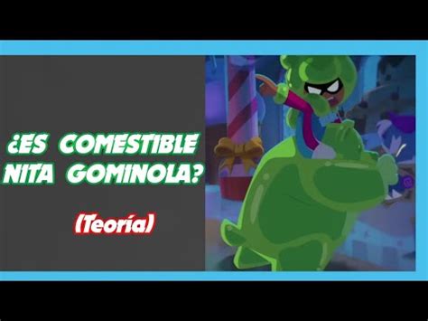 Es Comestible Nita Gominola Teoria De Brawl Stars YouTube