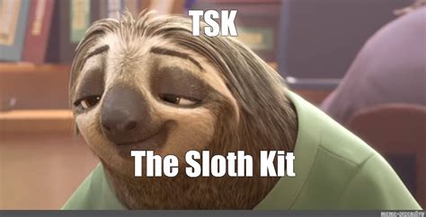 Meme Tsk The Sloth Kit All Templates Meme Arsenal