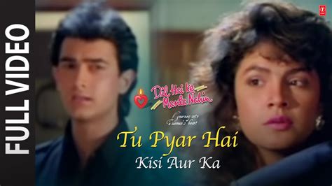 Tu Pyar Hai Kisi Aur Ka Full Song Film Dil Hai Ke Manta Nahin
