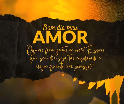 Bom Dia Meu Amor 150 Frases De Bom Dia Para O Seu Amor