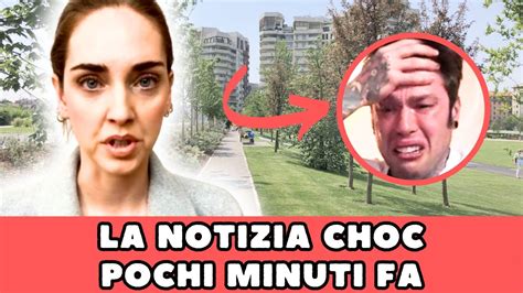 CHIARA FERRAGNI LA NOTIZIA CHOC POCHI MINUTI FA IO E FEDEZ CI