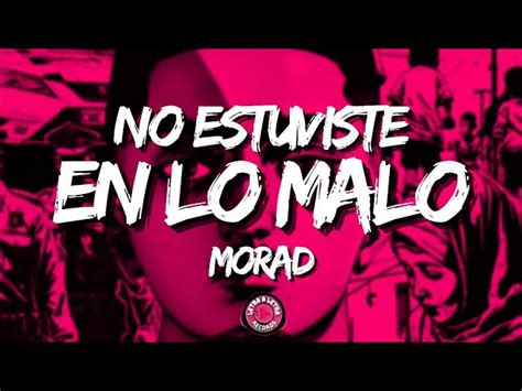 MORAD NO ESTUVISTE EN LO MALO Letra Lyrics Acordes Chordify