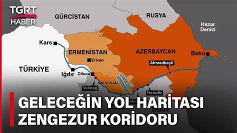 Azerbaycan ın Baş Döndüren Hamlesi Zengezur Koridoru ile Yeni Bir Çağ