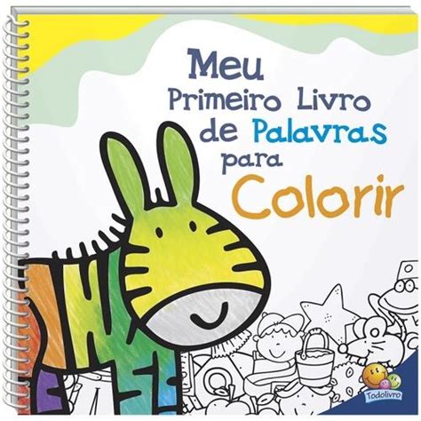 Comprar Meu Primeiro Livro De Palavras Para Colorir A Partir De R 18