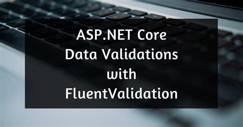 how to use fluentvalidation in asp net core fluent form validation