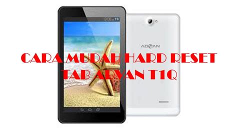 Cara Mudah Hard Reset Tab Advan T1Q Lupa Pola YouTube