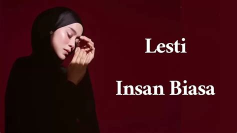 Lesti Insan Biasa Lirik Lagu YouTube