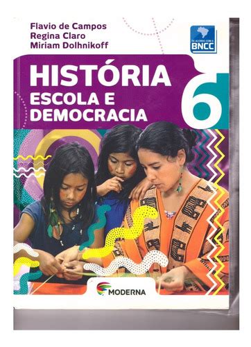 Livro Historia Escola E Democracia 6 1ª Edição Frete grátis
