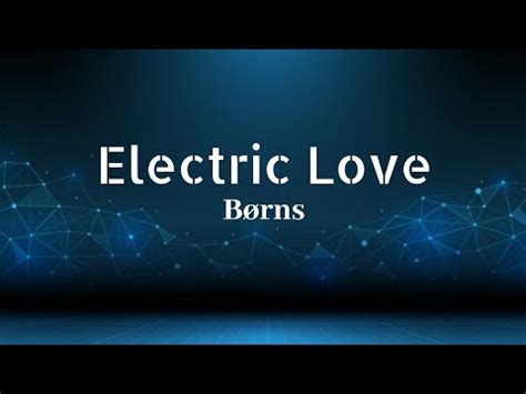 Electric Love B Rns Lyrics Youtube