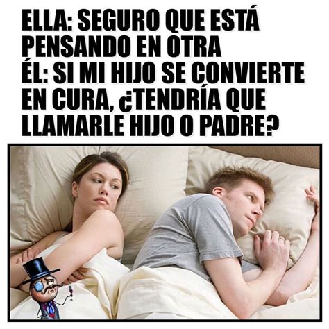 Ella Seguro que está pensando en otra Él Si mi hijo se convierte en
