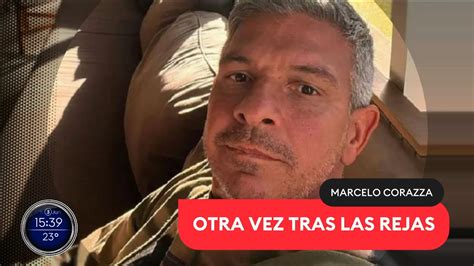 MARCELO CORAZZA Otra Vez Tras Las Rejas YouTube