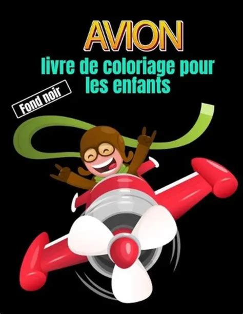 Avion Livre De Coloriage Pour Les Enfants Fond Noir Dessins D Avions