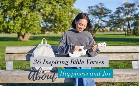 36 Inspiring Bible Verses About Happiness And Joy