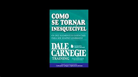 Como Se Tornar Inesquecível de Dale Carnegie Audiobook traduzido em
