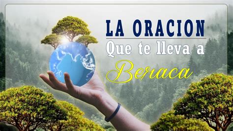 LA ORACION QUE TE LLEVA A BERACA YouTube