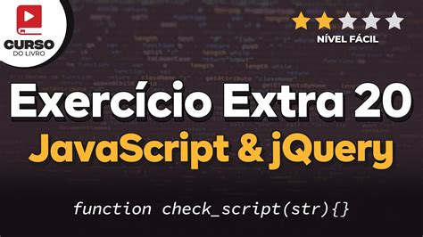 Exercício de JavaScript check script str JavaScript jQuery Aula
