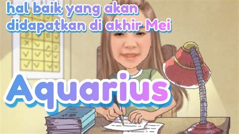 Aquarius Kebahagiaan Yang Akan Datang Di Akhir Mei YouTube