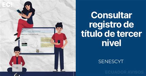 Consulta de títulos SENESCYT Verifica tu título de tercer nivel