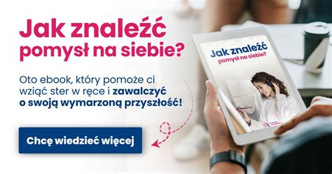 Jak Znale Pomys Na Siebie Pracownia Talent W