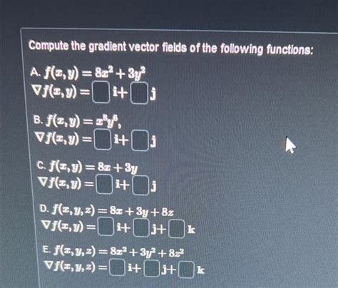 solved compute the gradient vector fields of the following