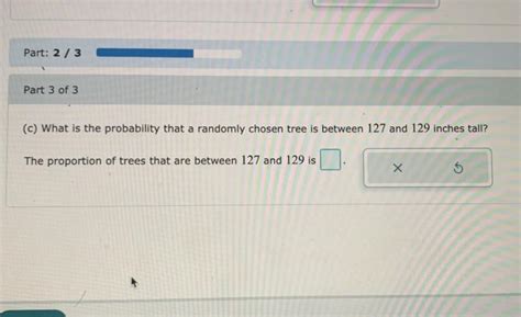 Solved Tree Heights Cherry Trees In A Certain Orchard Have Chegg