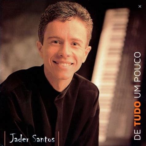 Jader Santos 1 álbum da Discografia no LETRAS MUS BR