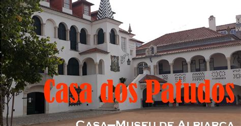 A Casa dos Patudos Museu de Alpiarça