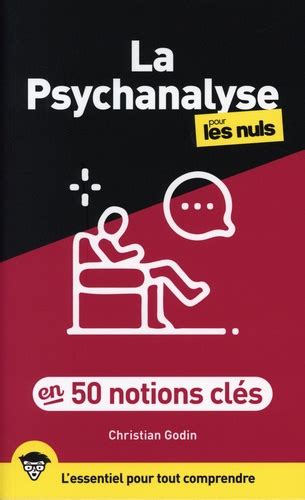 La psychanalyse pour les Nuls en 50 notions clés de Christian Godin