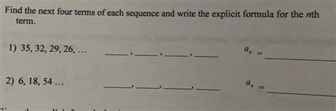 find the next four terms of each sequence and write the explicit formula for the nth term 1 35