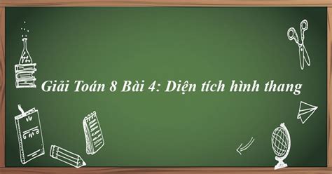 Giải Toán 8 Bài 4 Diện tích hình thang Giải SGK Toán 8 Giaitoan