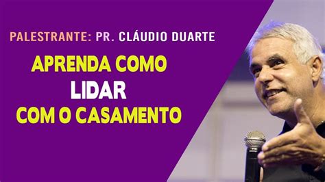 APRENDA A LIDAR O CASAMENTO PR CLÁUDIO DUARTE Claudio duarte