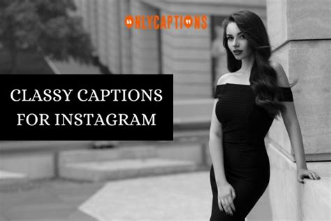Classy Captions For Instagram Master The Look Of Luxury