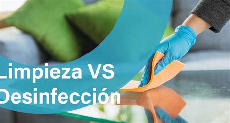 Cómo diferenciar la limpieza de la desinfección Consejos útiles para