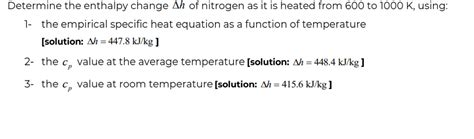 Solved Determine The Enthalpy Change H Of Nitrogen As I