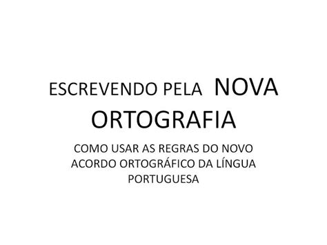 PDF ESCREVENDO PELA NOVA ORTOGRAFIA ESCREVENDO PELA NOVA