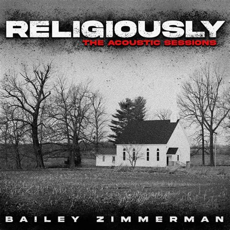 Religiously Religiously The Acoustic Sessions Single》 Bailey Zimmerman的专辑 Apple Music