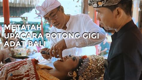METATAH ACARA POTONG GIGI ADAT BALI YouTube