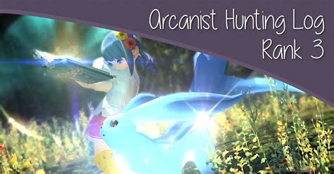 Ffxiv Arcanist Hunting Log Rank All Targets With Maps